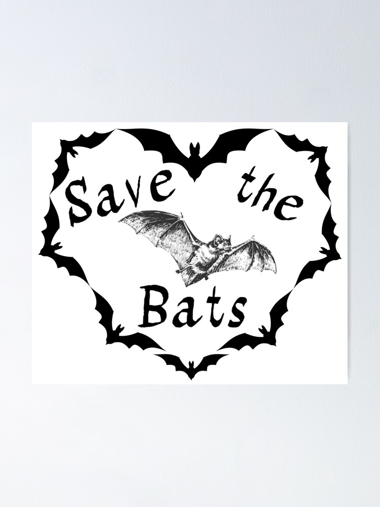 "Save the Bats Bat Heart with Bat" Poster by BeautifulFaith | Redbubble