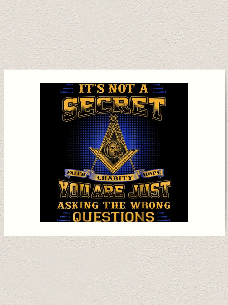"It Is Not A Secret - Freemason - Masonic Logo" Art Print by EinoStamm ...