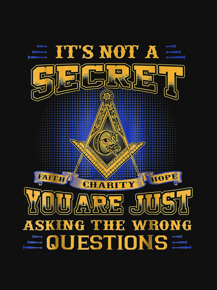 "It Is Not A Secret - Freemason - Masonic Logo" T-shirt for Sale by ...