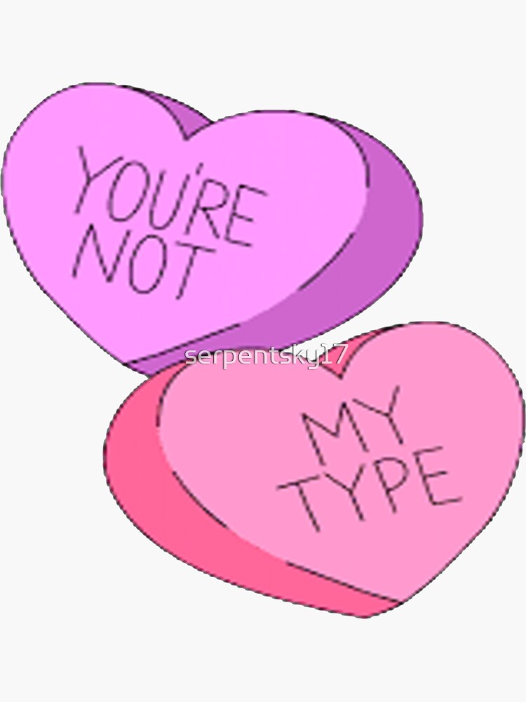"You're NOt My Type" Sticker for Sale by serpentsky17 | Redbubble