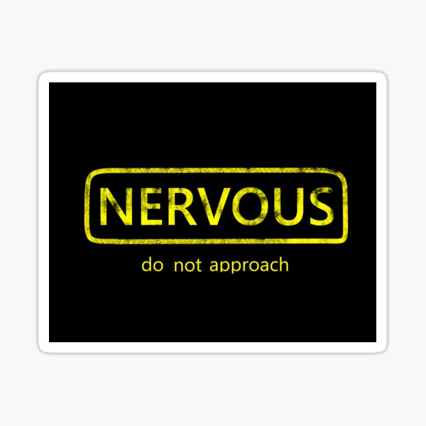 "NERVOUS do not approach" Sticker by TheMadRed | Redbubble