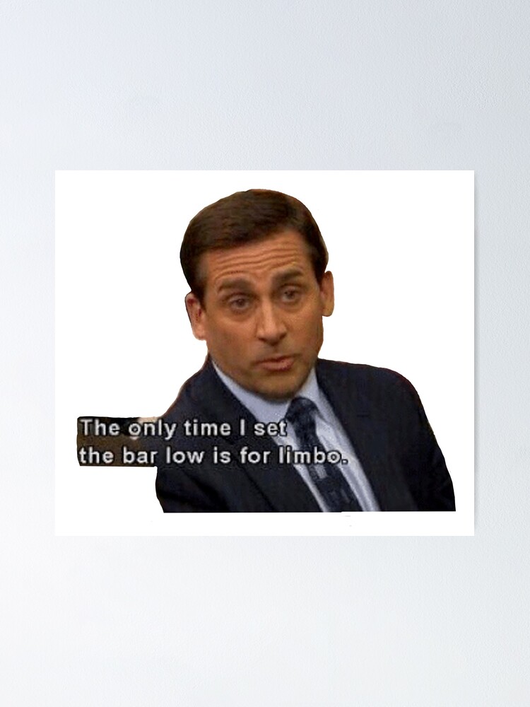 "The only time I set the bar low is for limbo" Poster for Sale by ...