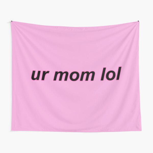 Ur Mom Home & Living | Redbubble