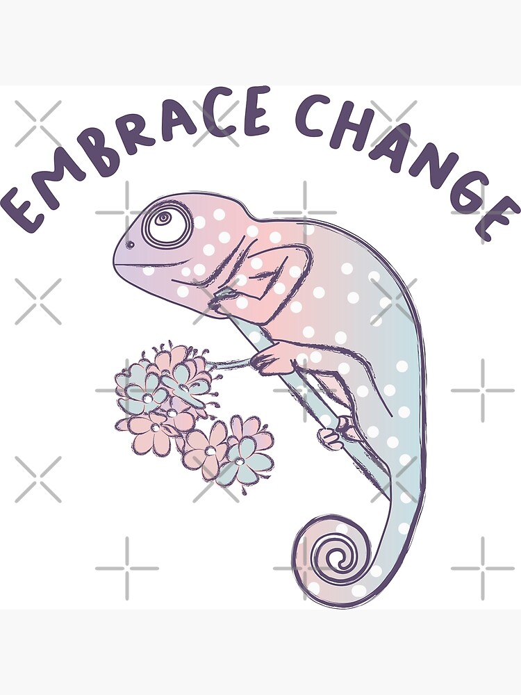 "embrace change" Poster for Sale by Wlaurence | Redbubble