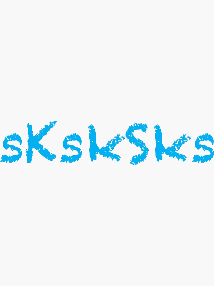 "Sksksks" Sticker for Sale by avacammisa7 | Redbubble