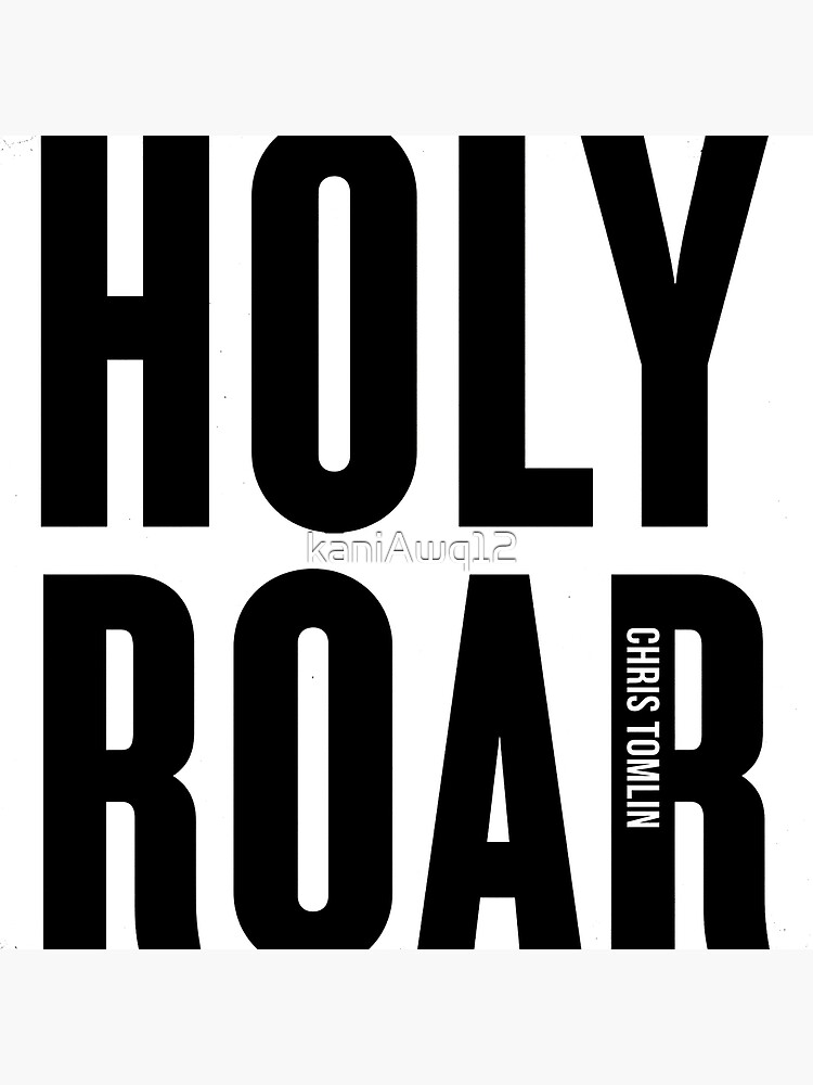 "chris tomlin holy roar logo tour 2019 nettv" Poster by kaniAwq12 ...