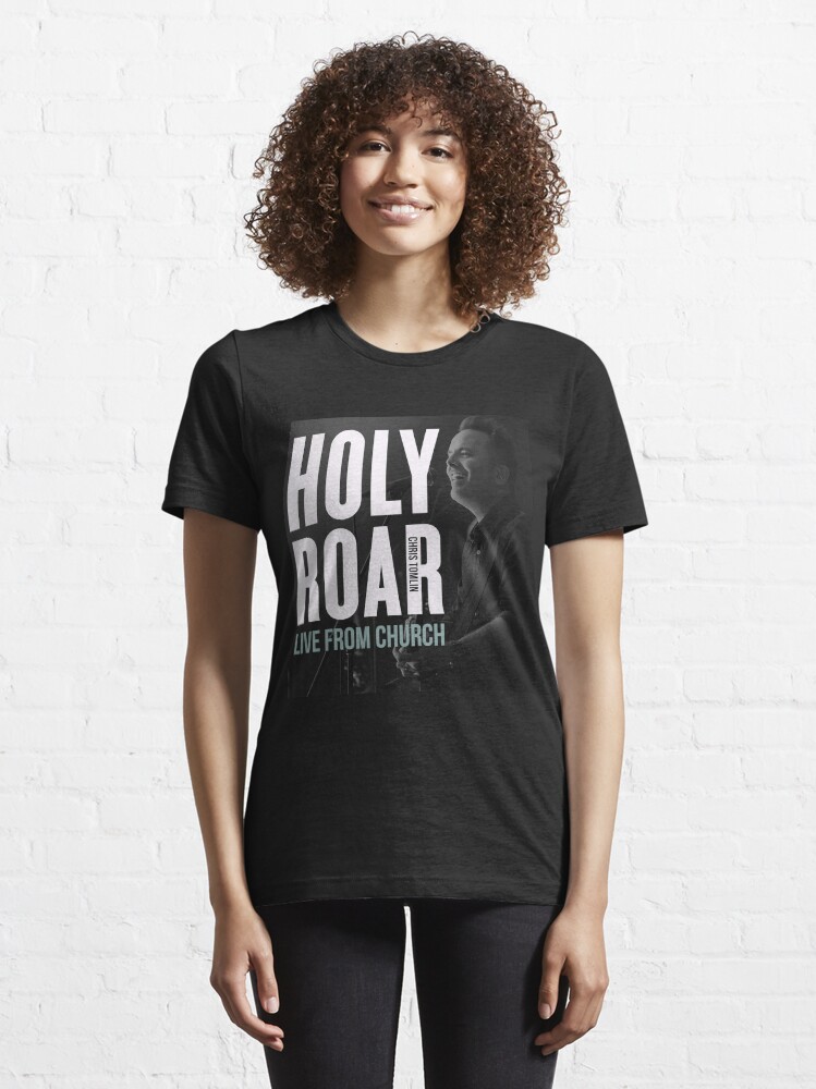 "chris tomlin holy roar church tour 2019 nettv" T-shirt for Sale by ...