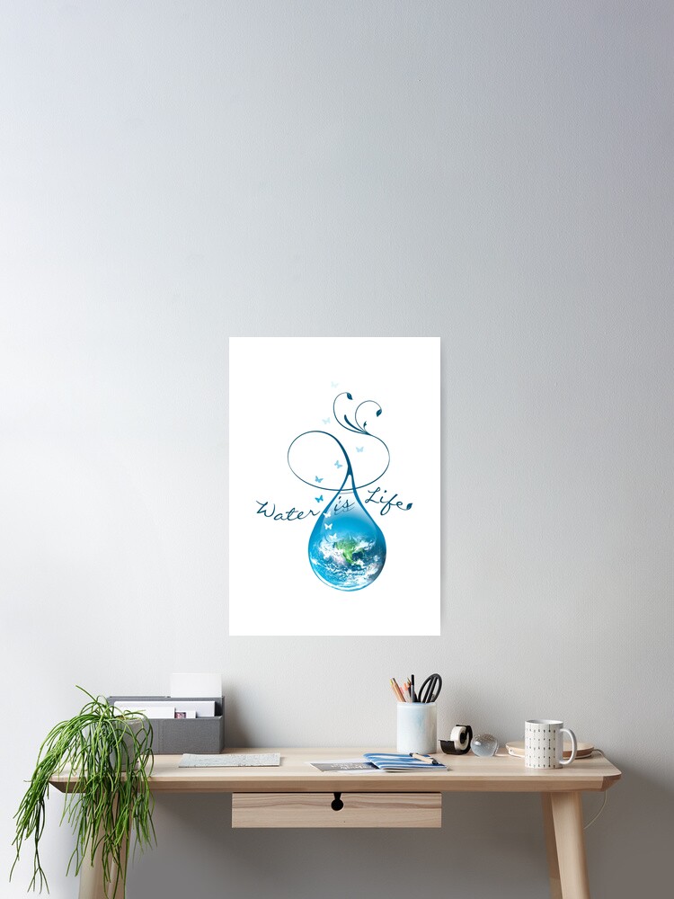 "Water is Life" Poster for Sale by trueblue2 | Redbubble