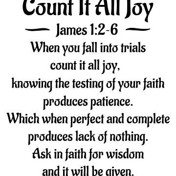 "Count It All Joy - James 1:2-6 (White)" Poster for Sale by ...