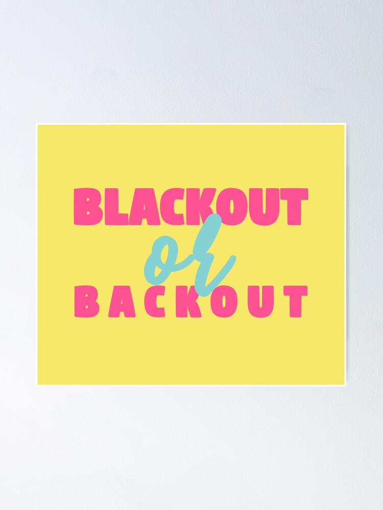 "Black out or back out " Poster for Sale by synthesizer | Redbubble