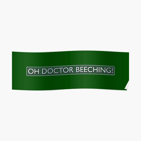 "Oh Doctor Beeching!" Poster by ChrisOrton | Redbubble