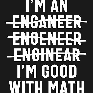 "Engineer. I'm Good With Math" Sticker for Sale by cidolopez | Redbubble