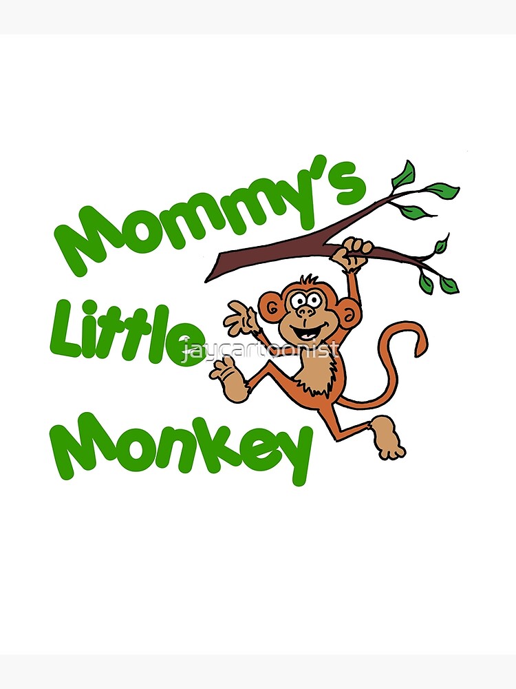 "Mommy's Little Monkey Cute Cartoon" Art Print by jaycartoonist | Redbubble