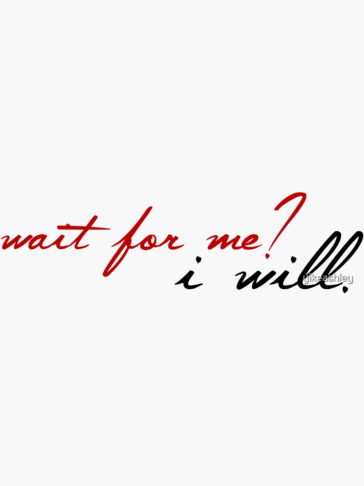 "wait for me 2" Sticker for Sale by yikeashley | Redbubble