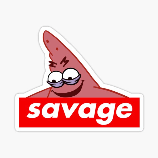 "Savage" Sticker for Sale by TonyAra | Redbubble
