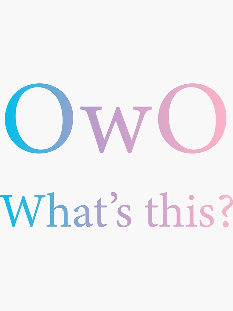 Pegatina «OwO ¿Qué es esto? Pastel Gradient Version» de Himemoiselle ...