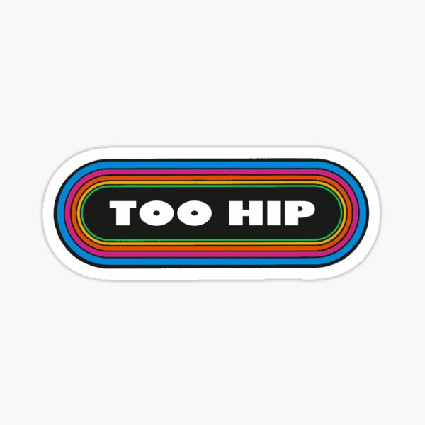 "Too Hip" Sticker for Sale by ZombeeMunkee | Redbubble