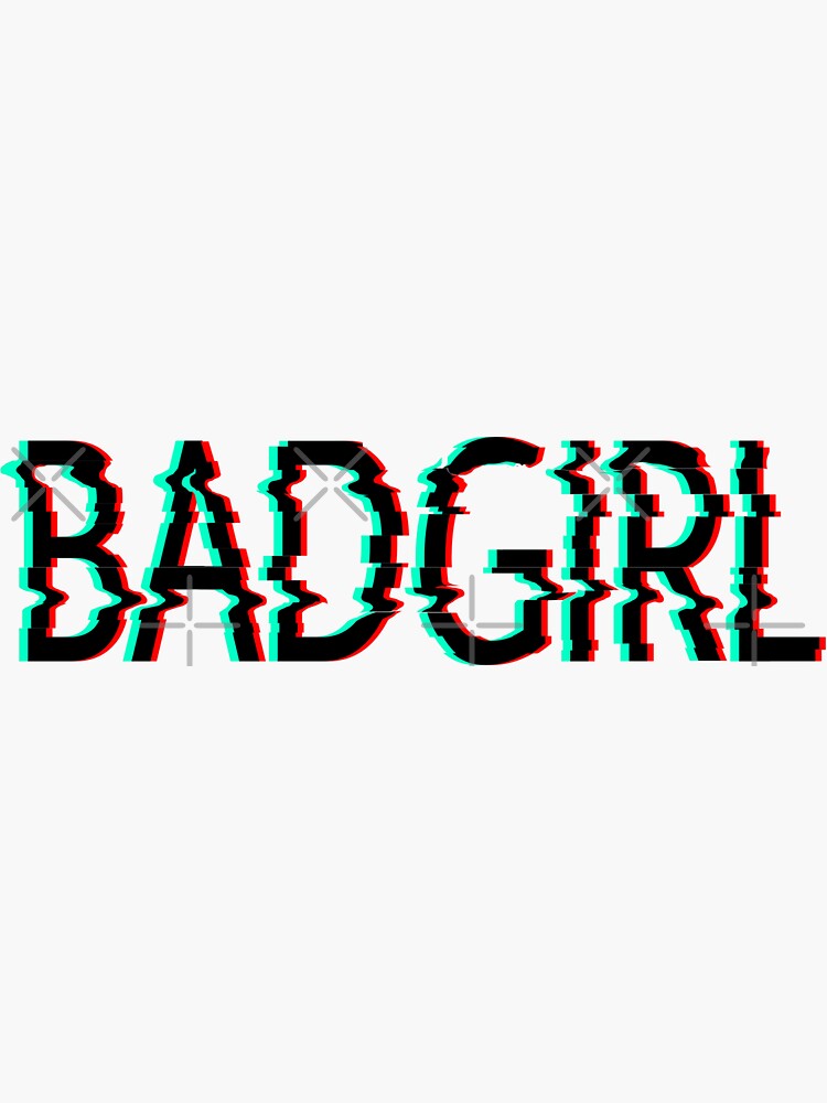 "Bad Girl Trendy Sticker" Sticker for Sale by shannondunnx | Redbubble