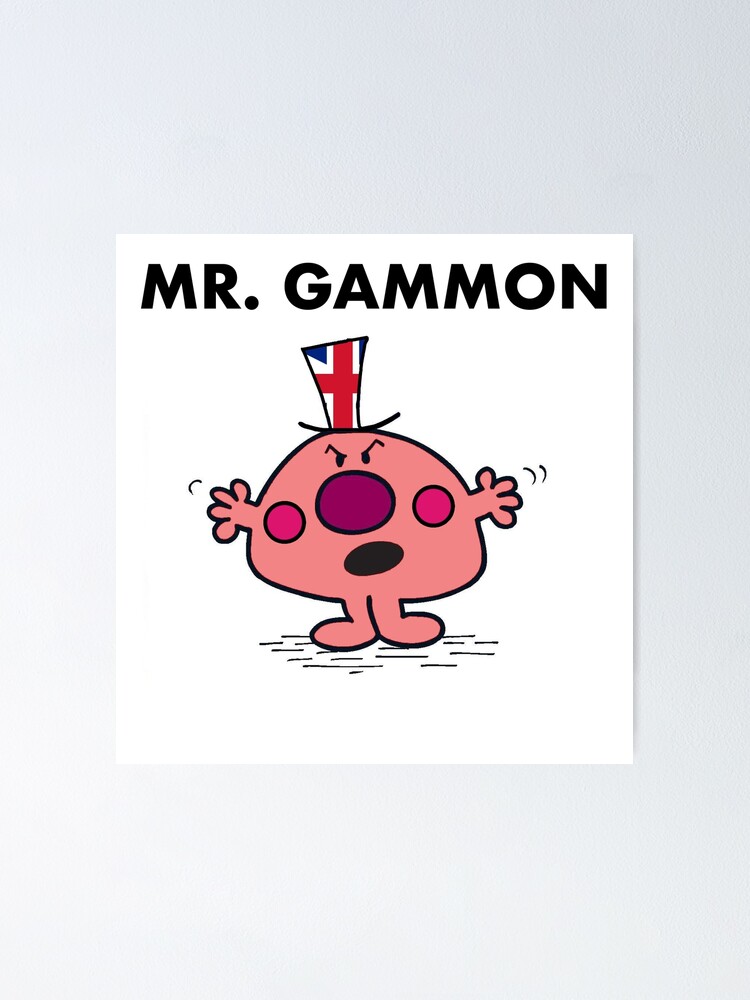 "Mr Gammon - Brexit Joke Mr Men Character" Poster for Sale by johncre ...