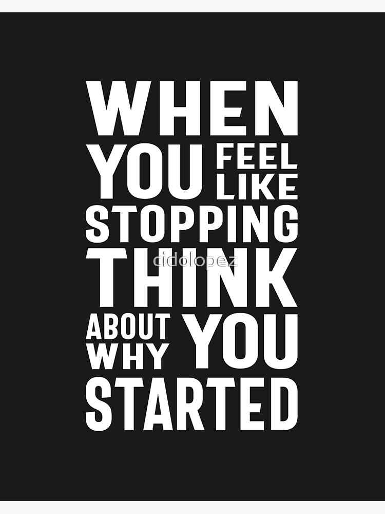 "Motivational and Inspirational Quote - When You Feel Like Stopping ...