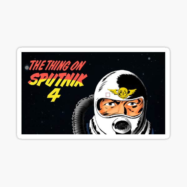 "Jack Kirby's 1958 The Thing On Sputnik 4!" Sticker for Sale by ...