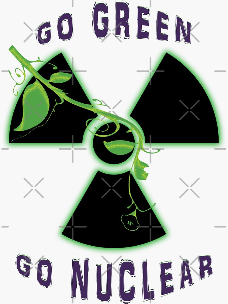 "Go Green! Go Nuclear!" Sticker for Sale by AKA-Discordia | Redbubble
