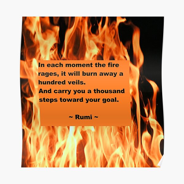 "Rumi - Fire Rages" Poster for Sale by lotero | Redbubble