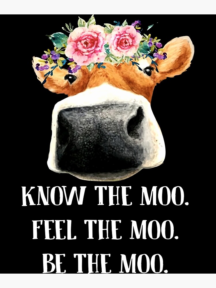 "know the moo fell the moo be the moo flower animals beautiful cow" Art ...