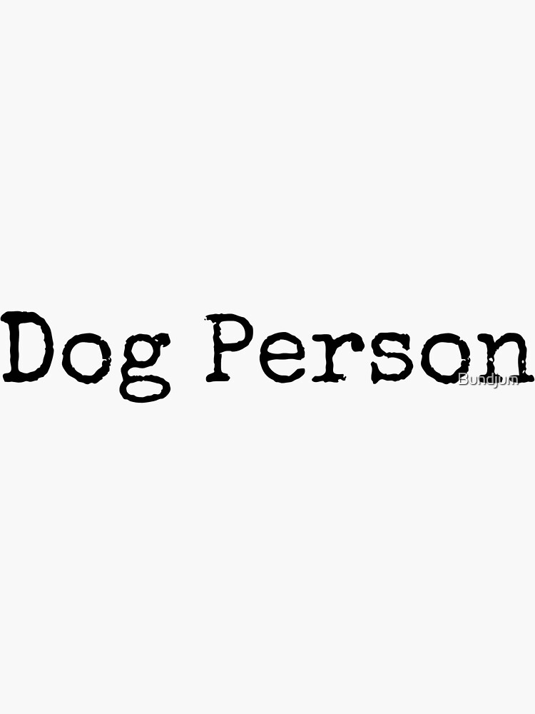 "Dog Person" Sticker for Sale by Bundjum | Redbubble