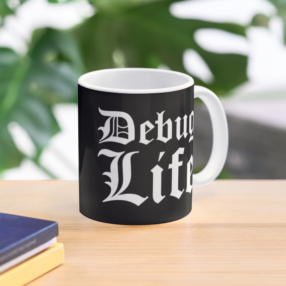 "Debug Life White Typographic Design for Thug Programmers" Mug by ...