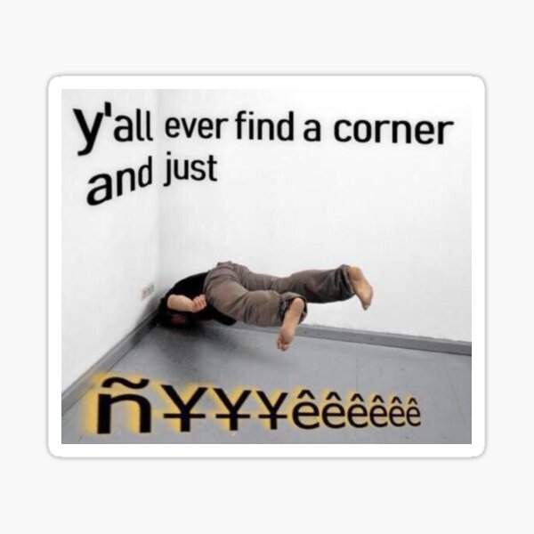 Pegatina «Ustedes alguna vez encuentran un meme de la esquina» de ...