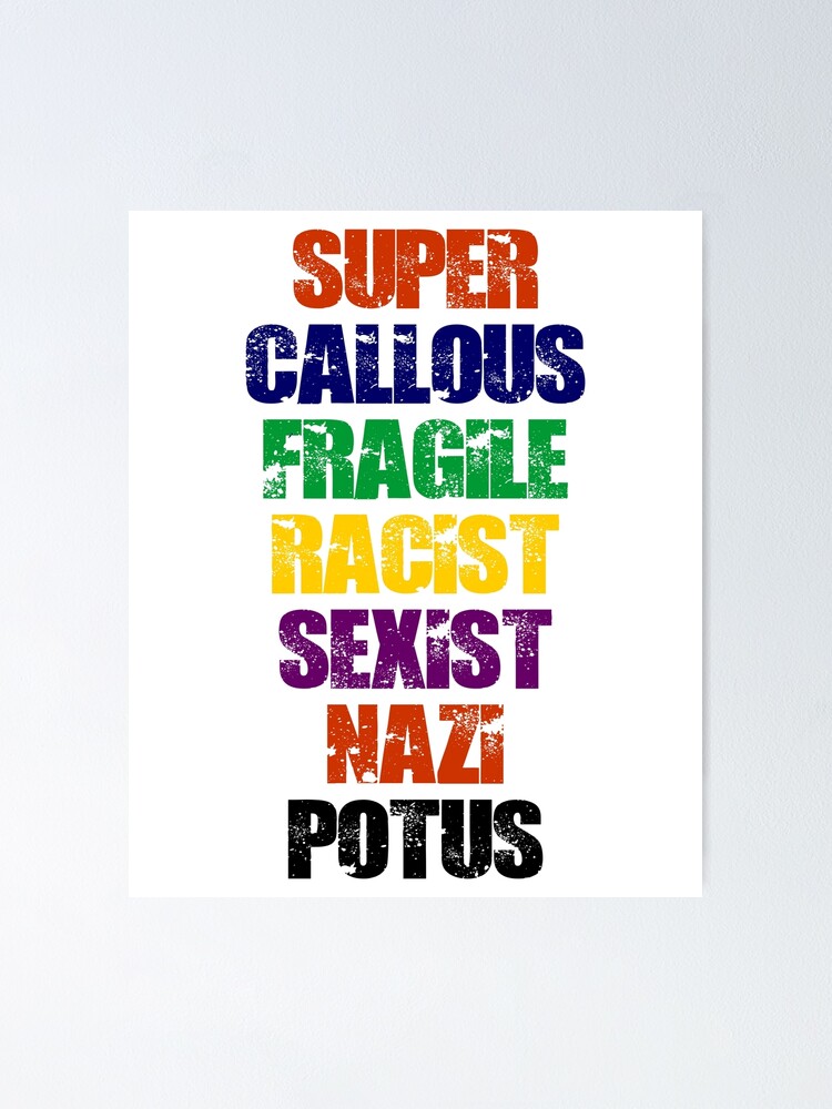 "Super Callous Fragile racist POTUS Anti Trump 2020 election" Poster ...