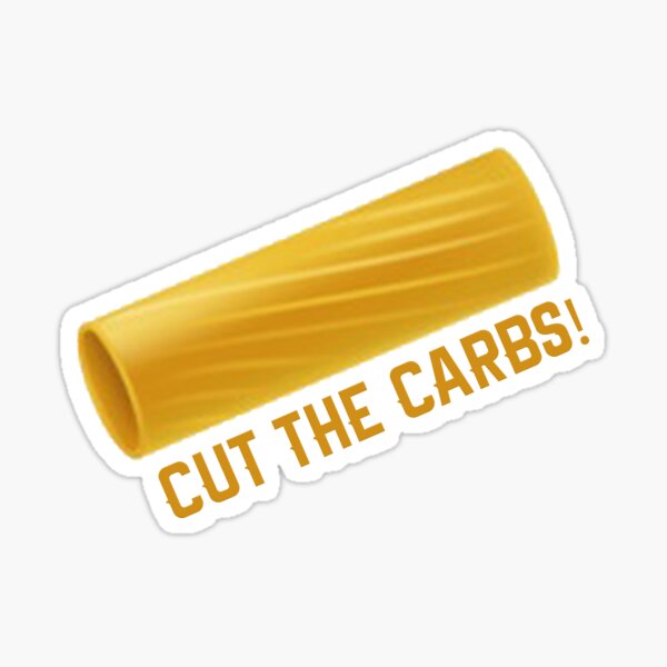 "Cut the carbs!" Sticker by Geempah | Redbubble