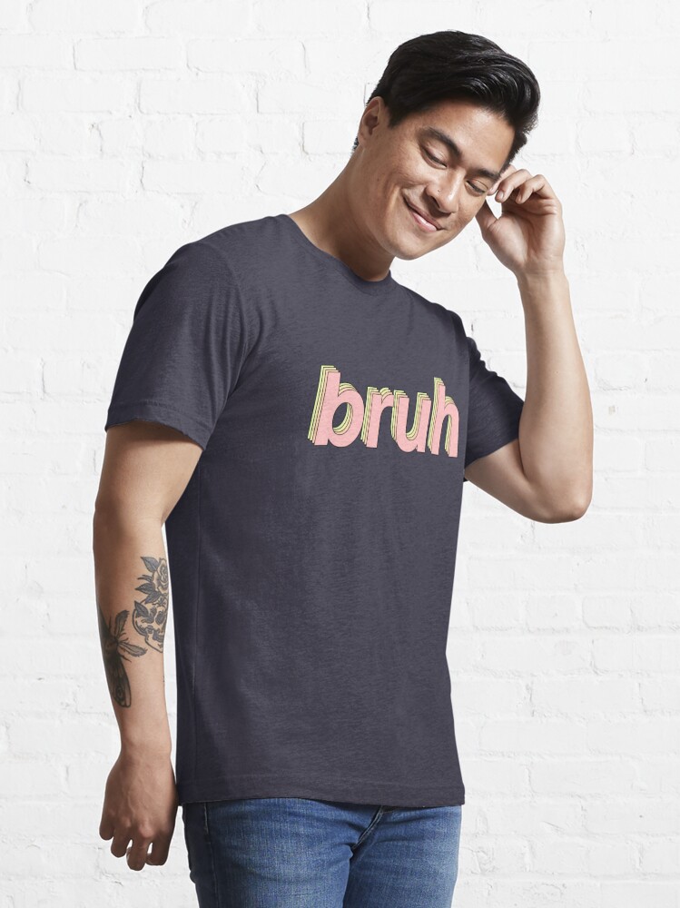 "Bruh Funny Aesthetic Meme Gift" T-shirt for Sale by SmoothNoob ...