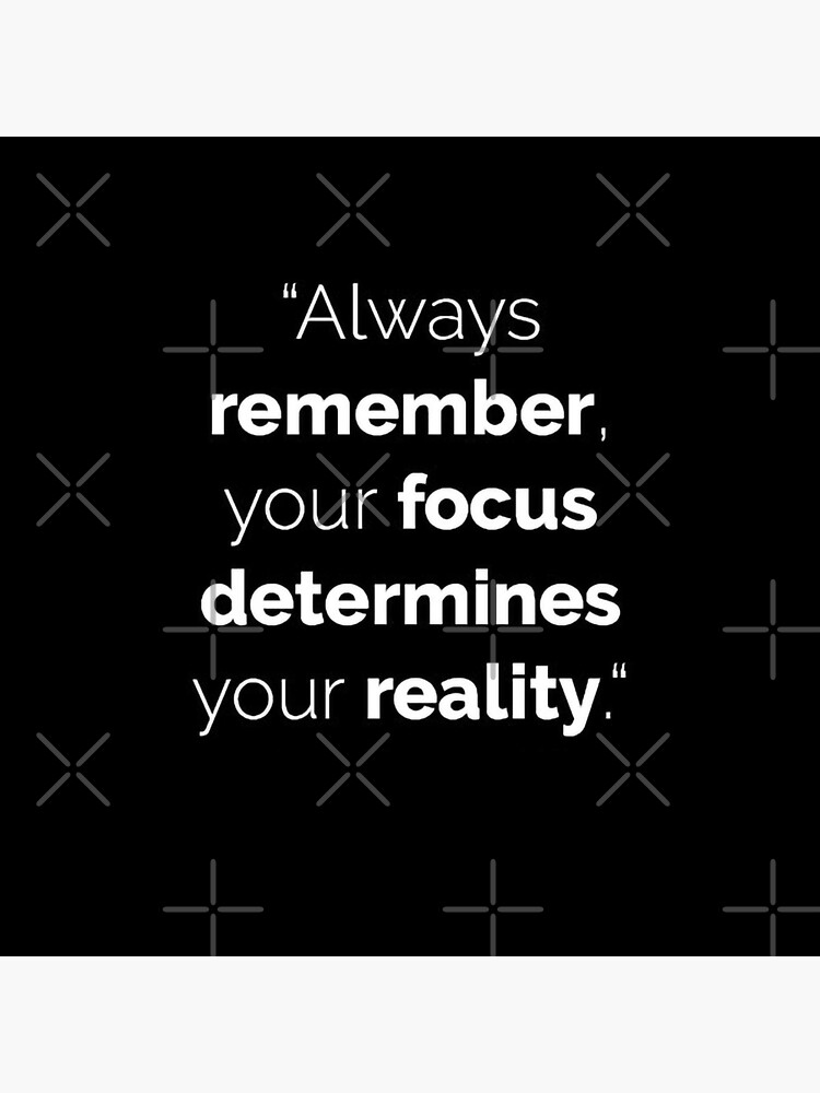 "Always remember your focus determines your reality Life Quote art ...