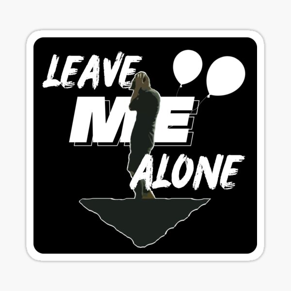 "Leave Me Alone" Sticker for Sale by usernate | Redbubble