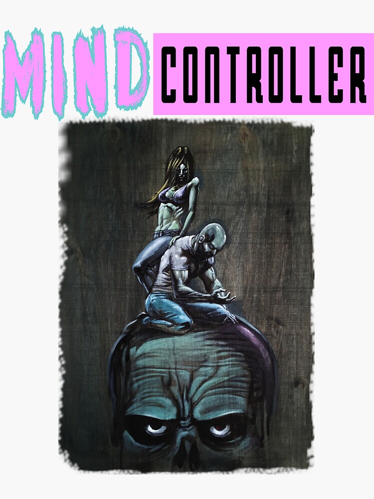 "MIND CONTROLLER " Sticker by MasterpieceArt | Redbubble