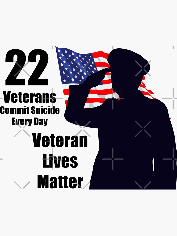 "22 veterans a day veteran lives matter" Sticker for Sale by RossDillon ...