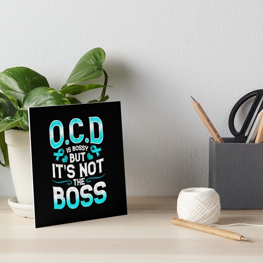 "OCD Is Bossy But It's Not The Boss OCD Awareness" Art Board Print for ...