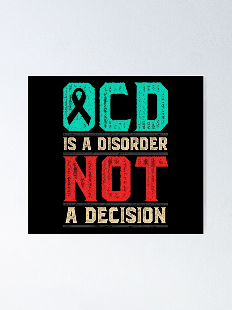 "OCD Is A Disorder Not A Decision OCD Awareness" Poster by ...