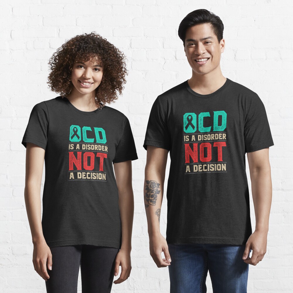 "OCD Is A Disorder Not A Decision OCD Awareness" T-shirt by ...