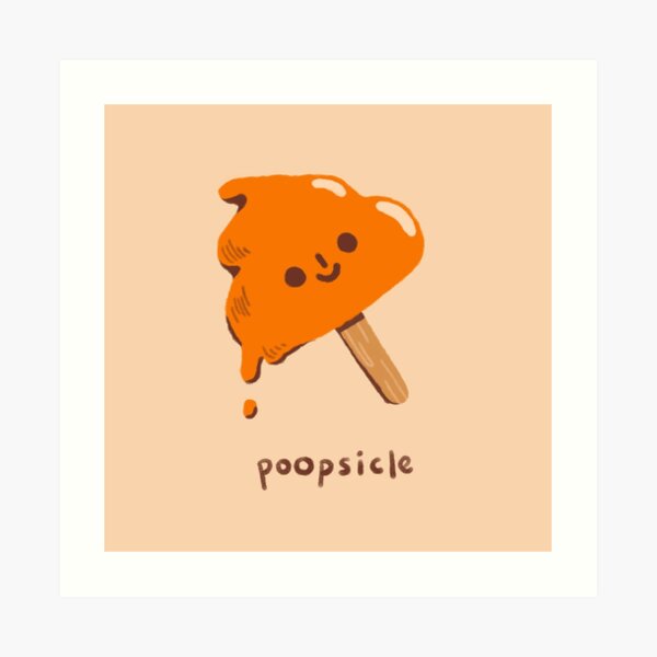 "poopsicle" Art Print for Sale by casandrang | Redbubble