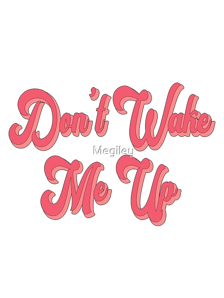 "Don't Wake Me Up / Hot Pink" Art Print for Sale by Megiley | Redbubble