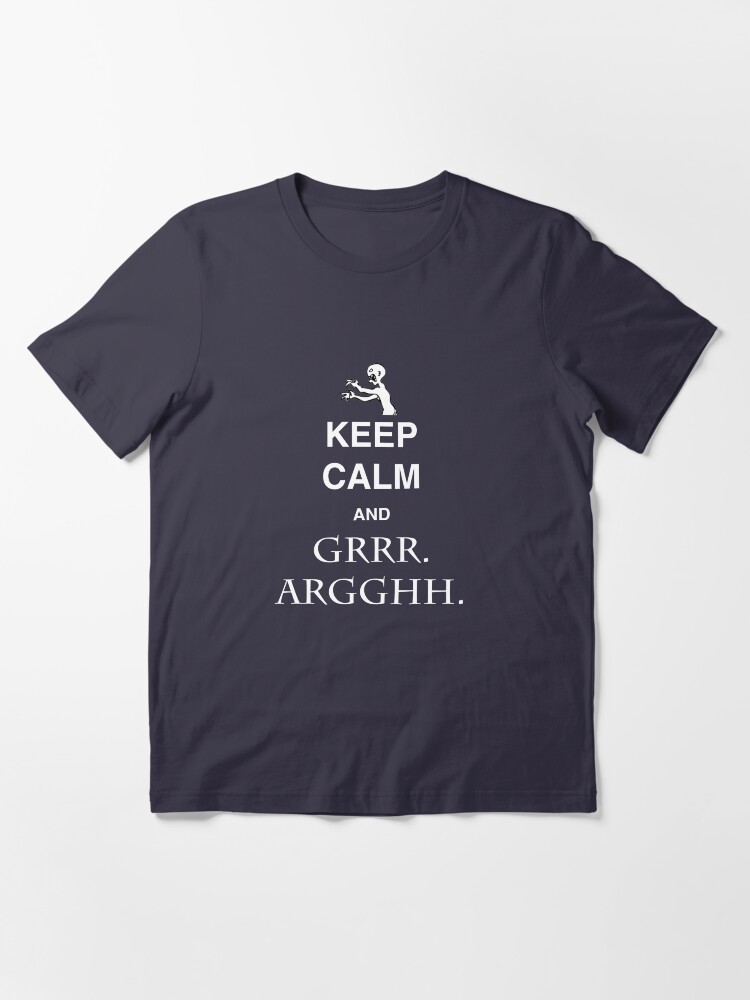 " Keep Calm and Grr. Argh." T-shirt for Sale by ShaunieB | Redbubble ...