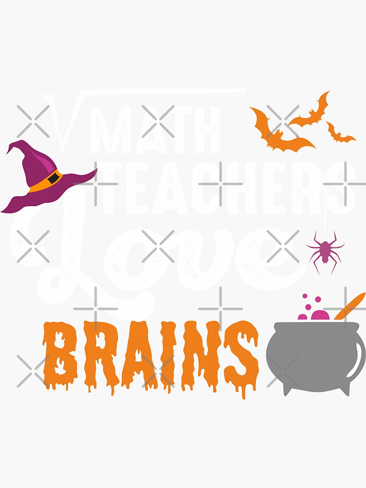 "Math Teachers love Brains zombie humor Halloween teacher pun gifts ...