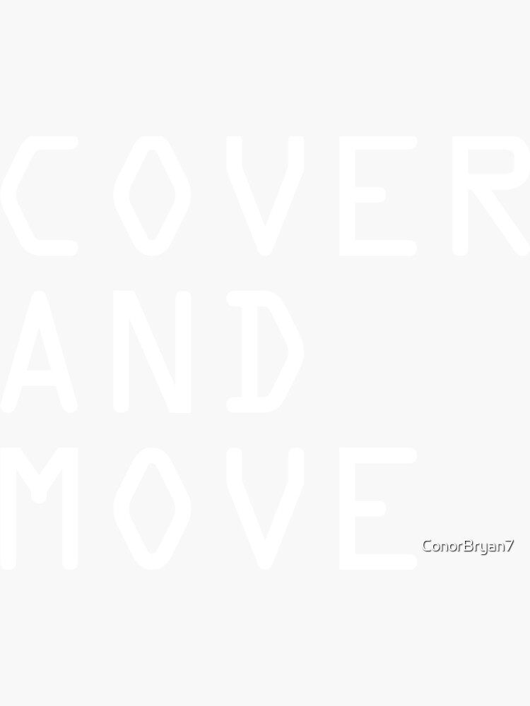 "COVER AND MOVE" Sticker for Sale by ConorBryan7 | Redbubble