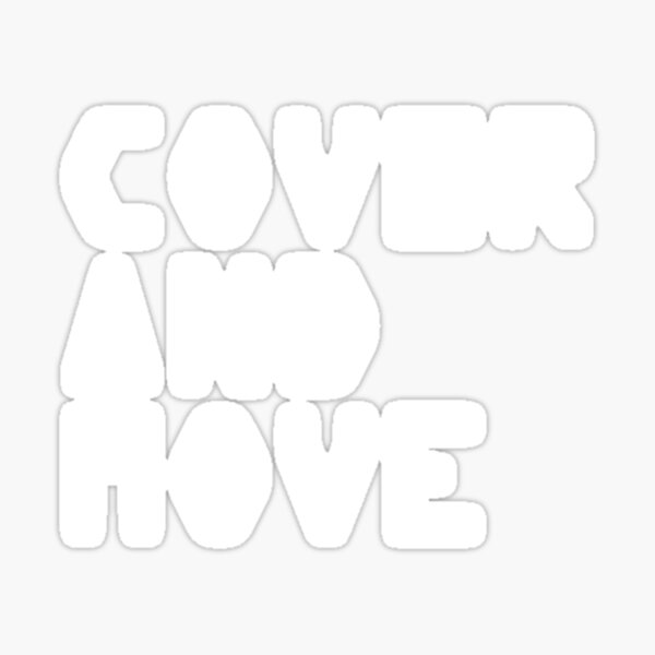 "COVER AND MOVE" Sticker for Sale by ConorBryan7 | Redbubble
