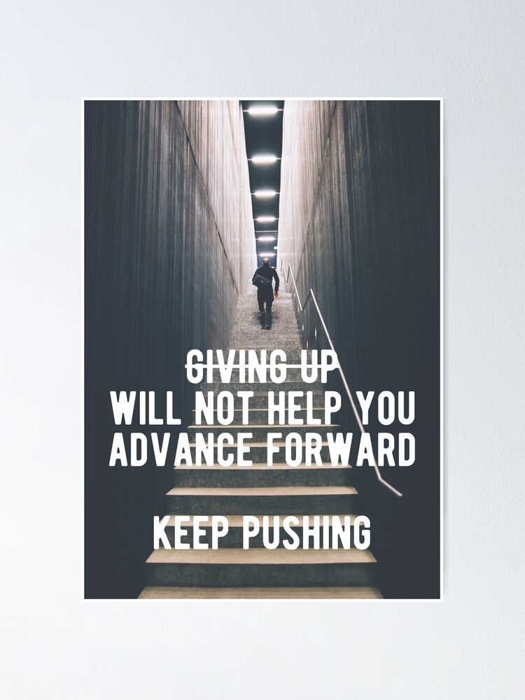 "Motivational - Keep pushing forward Quote" Poster by MotivationFlow ...
