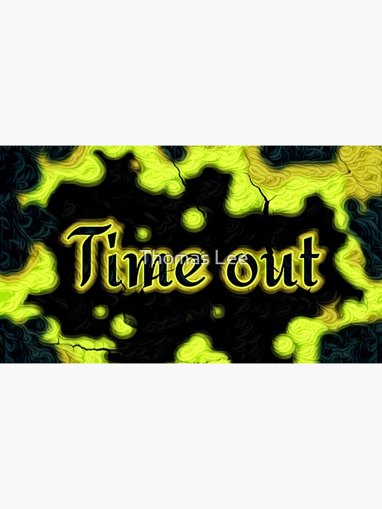 "Time Out" Sticker by iceman1212 | Redbubble