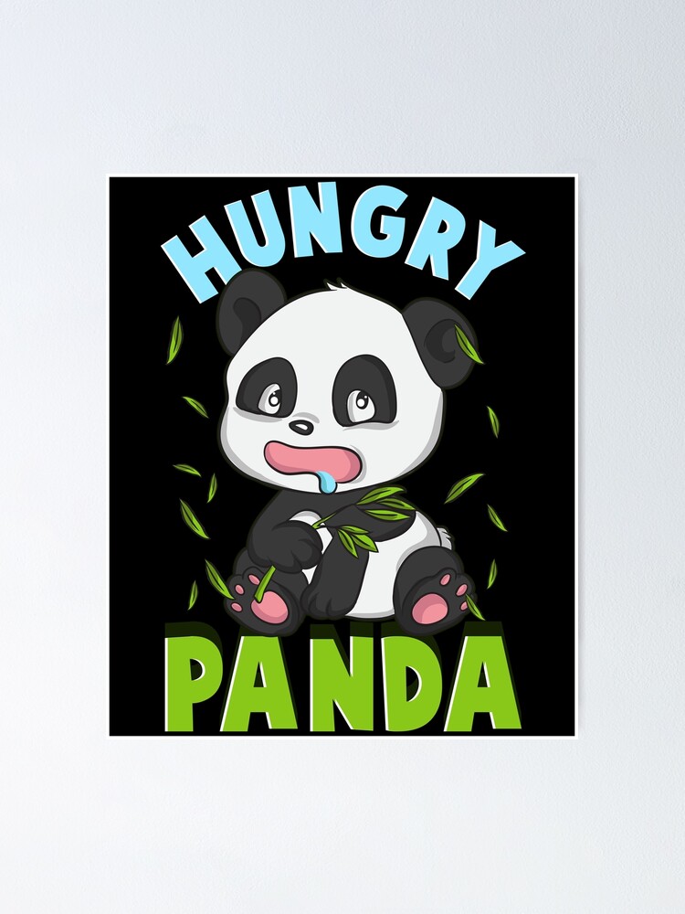 "Cute Hungry Panda Always Hungry Funny Baby Panda" Poster by ...